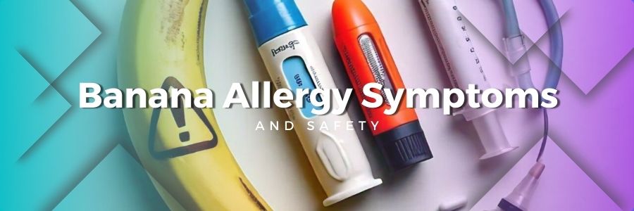 Banana Allergy Symptoms and Safety During Pregnancy